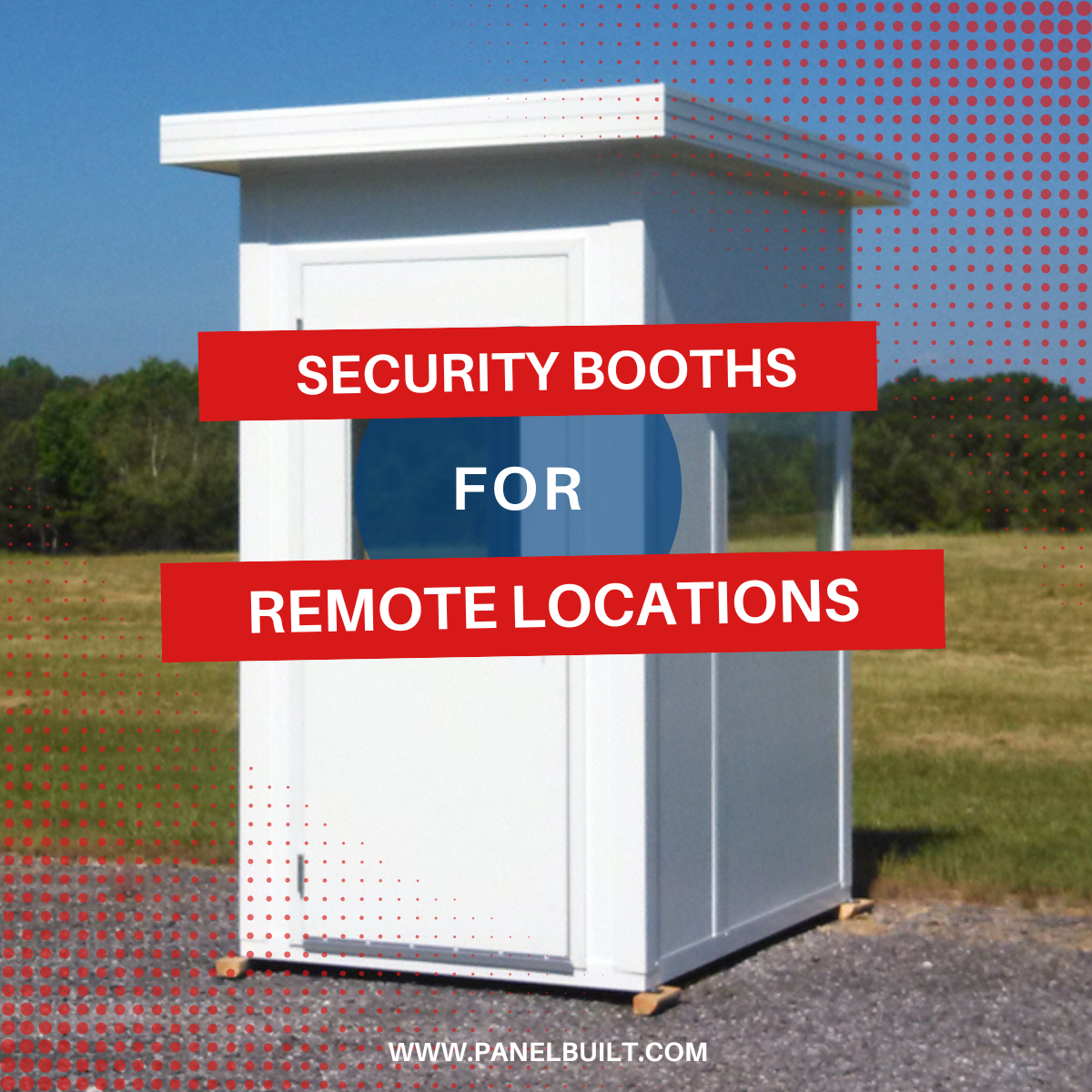 Security Booths for Remote and Unmanned Locations