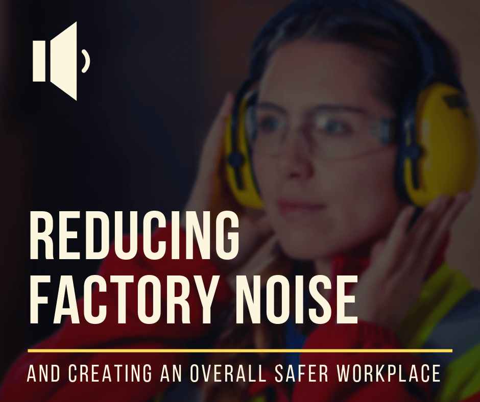 How to Reduce Noise in Factories and Protect Your Team | Panel Built