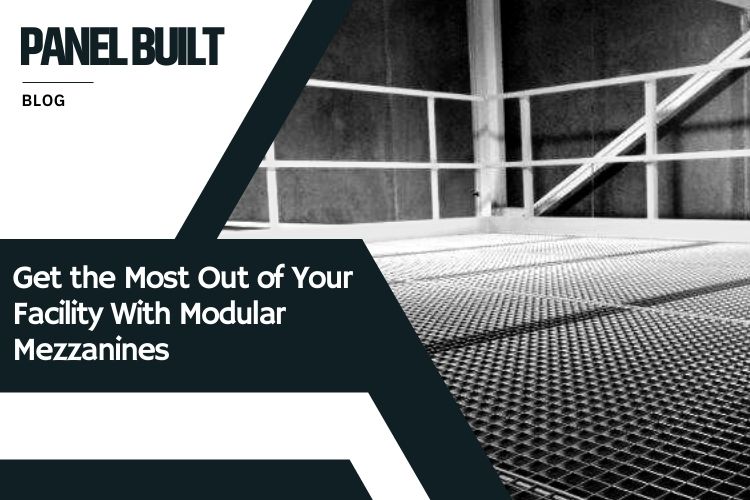Get the Most Out of Your Facility With Modular Mezzanines | Panel Built